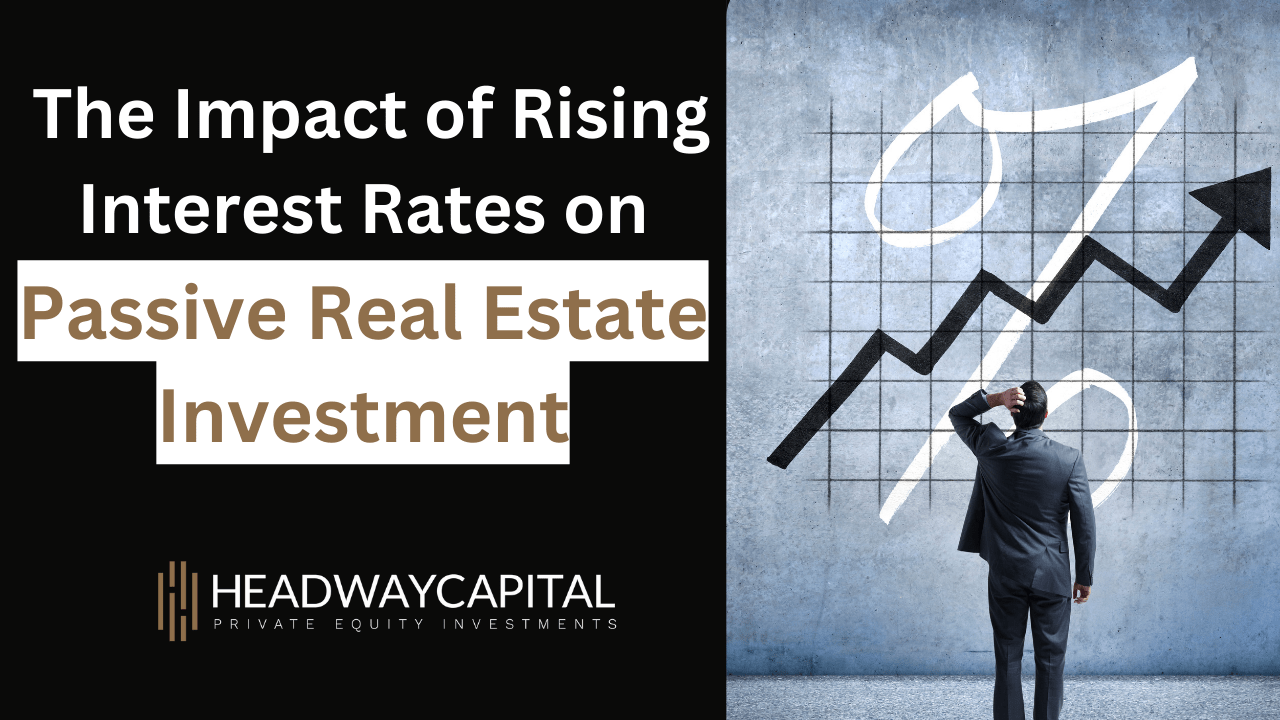 The Impact of Rising Interest Rates on Passive Real Estate Investments
