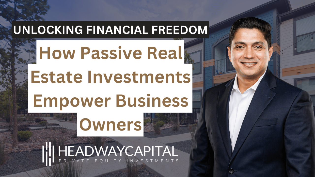 How Passive Real Estate Investments Empower Business Owners