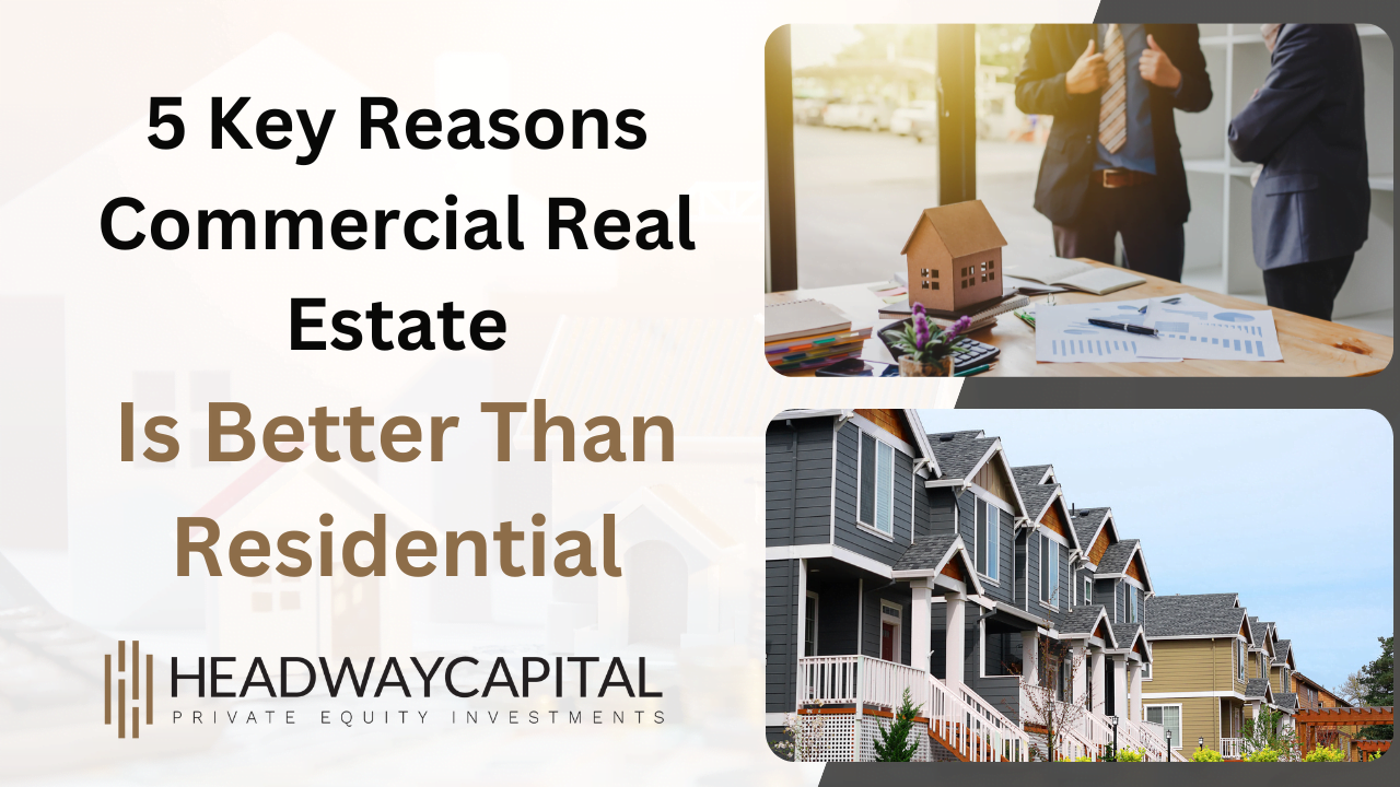 5 Key Reasons Commercial Real Estate Is Better Than Residential